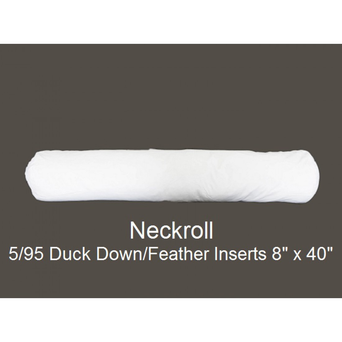 5/95 Duck Down/Feather Inserts 8 (inch) X 40 (inch) Neckroll